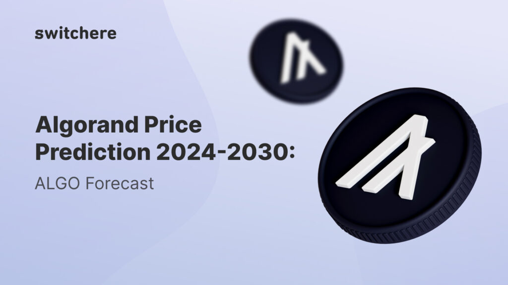Algorand Price Prediction 2024-2030: ALGO Forecast - Switchere.com